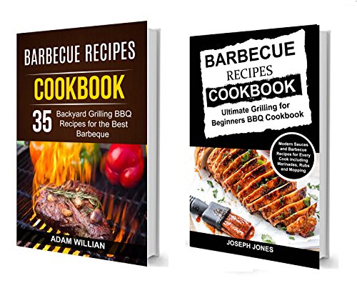 Barbecue Recipes Cookbook: Backyard Grilling BBQ Recipes For The Best ...