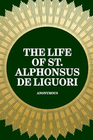 The Life of St. Alphonsus de Liguori | Amazon.com.br