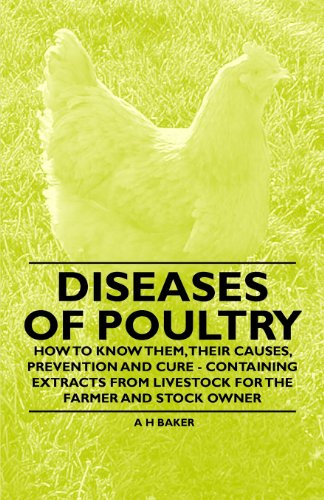 Diseases of Poultry - How to Know Them, Their Causes, Prevention and ...