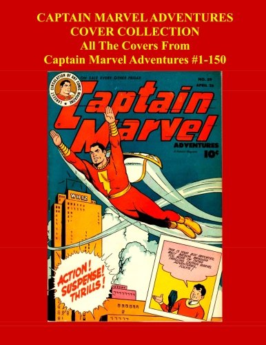 Captain Marvel Adventures Cover Collection All The Covers From Captain
