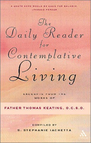 The Daily Reader for Contemplative Living: Excerpts From the Works of ...
