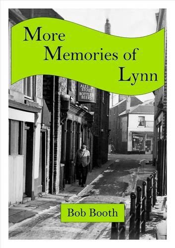 More Memories of Lynn: Booth, Robert: 9780955426667: Amazon.com: Books