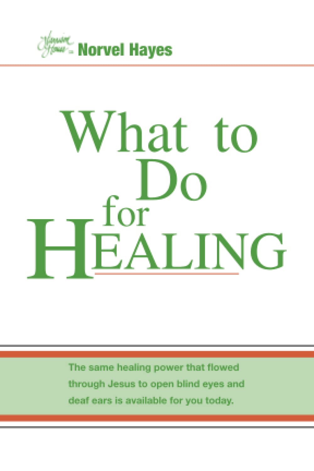 What to Do for Healing: Hayes, Norvel: 9780892742165: Amazon.com: Books