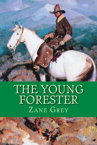 The Young Forester: Grey, Zane: 9781517676490: Amazon.com: Books