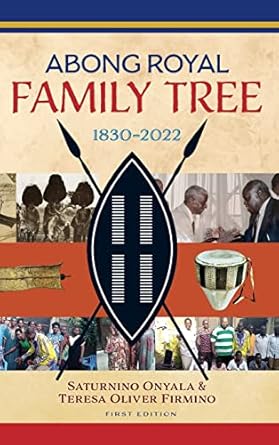 Abong Royal Family Tree: 1830-2022: Amazon.co.uk: Onyala, Saturnino ...