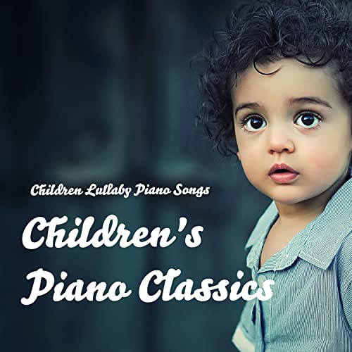 Amazon Music Unlimited - Children Lullaby Piano Songs 『Children's Piano ...