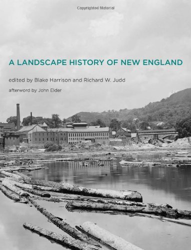 A Landscape History of New England: Harrison, Blake, Judd, Richard W ...