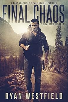 Final Chaos: A Post-Apocalyptic EMP Survival Thriller (Surviving Book 1) - Kindle edition by ...