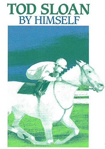 Tod Sloan, by Himself: Luckman, Dick A.: 9780916304782: Amazon.com: Books