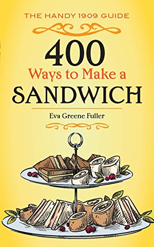 400 Ways to Make a Sandwich: The Handy 1909 Guide - Kindle edition by ...