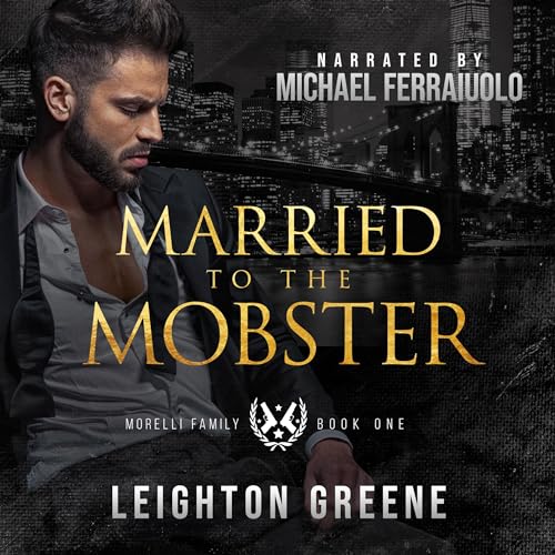 Married to the Mobster: Morelli Family (M/M Mafia Romantic Suspense ...