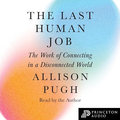 Amazon.com: The Last Human Job: The Work of Connecting in a ...