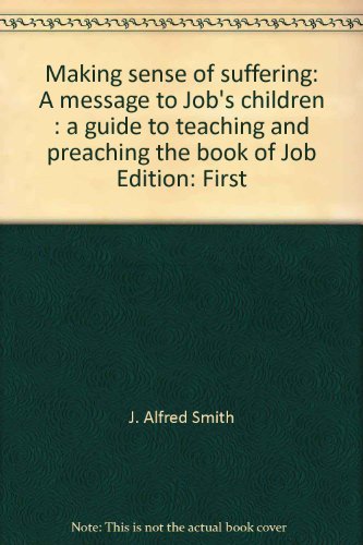 Making sense of suffering: A message to Job's children : a guide to ...