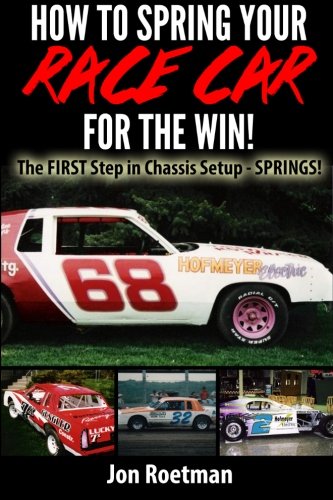 How to Spring Your Race Car For the WIN!: Roetman, Jon, Books, Racers ...
