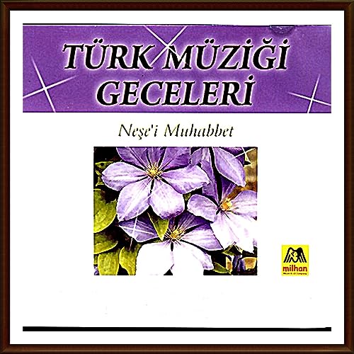 Play Türk Müziği Geceleri - Neşe-i Muhabbet by VARIOUS ARTISTS on ...