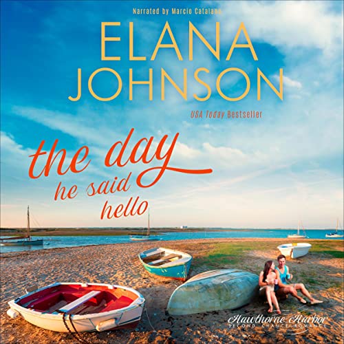 Amazon.com: The Day He Said Hello: Hawthorne Harbor Romance, Book 3 ...