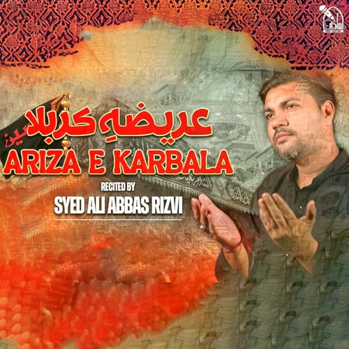 Ariza E Karbala von Syed Ali Abbas Rizvi bei Amazon Music - Amazon.de