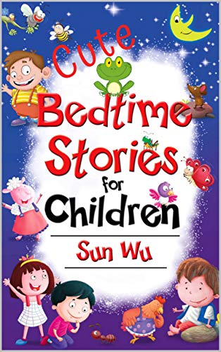 Cute Bedtime Stories for Children eBook : Wu, Sun: Amazon.ca: Kindle Store