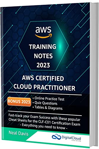 AWS Certified Cloud Practitioner Training Notes 2023: Fast-track your ...