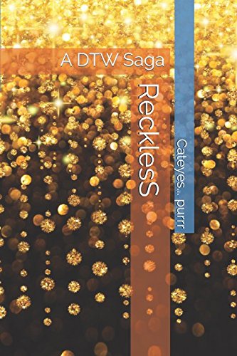 Amazon.com: Reckless: A DTW Saga: 9781976910081: purrr, Cateyes...: Books