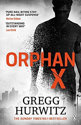 Orphan X (An Orphan X Novel) eBook : Hurwitz, Gregg: Amazon.co.uk ...