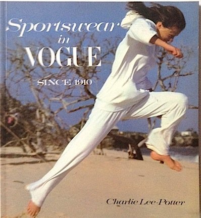Sportswear in Vogue Since 1910 by Charlie Lee-Potter (1984-06-03 ...