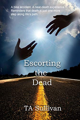 Escorting the Dead - Kindle edition by Sullivan, TA. Religion ...
