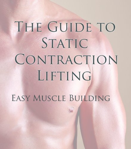 Amazon.com: The Guide to Static Contraction Lifting Easy Muscle ...