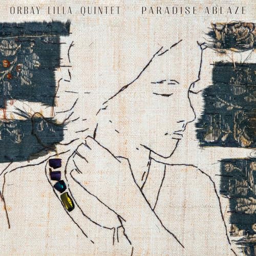 Amazon.com: Paradise Ablaze : Orbay Lilla Quintet: Digital Music