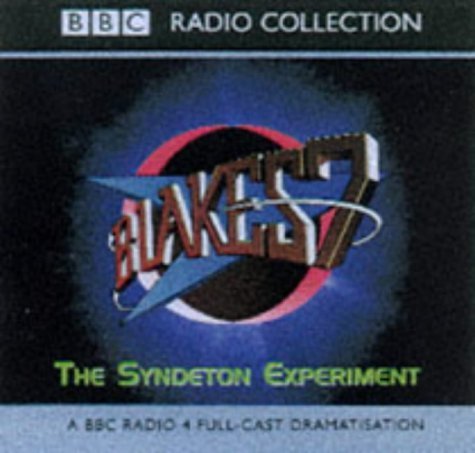 Blake's 7: The Syndeton Experiment (BBC Radio Collection): Barry Letts ...