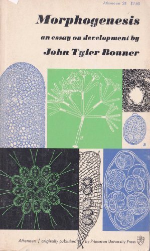 Morphogenesis an Essay on Development: John Tyler Bonner: 9780689700217 ...