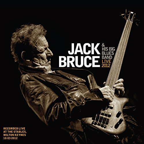 Jack Bruce & His Big Blues Band - Live 2012 by Jack Bruce on Amazon ...