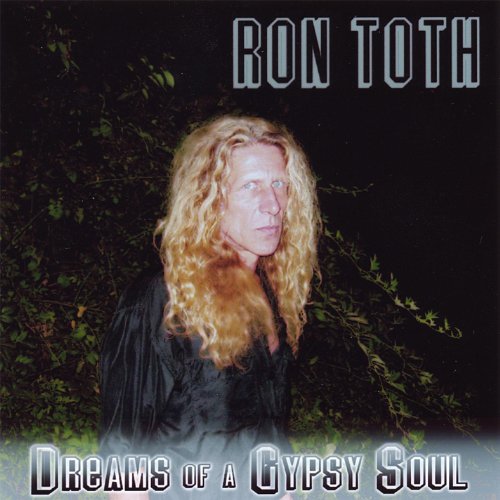 Amazon.com: Dreams Of A Gypsy Soul : Ron Toth: Digital Music