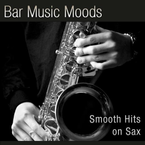 Bar Music Moods - Smooth Hits on Sax by Atlantic Five Sax Department on ...
