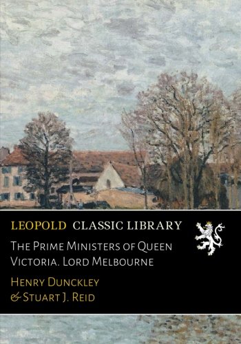 The Prime Ministers of Queen Victoria. Lord Melbourne: Amazon.co.uk ...