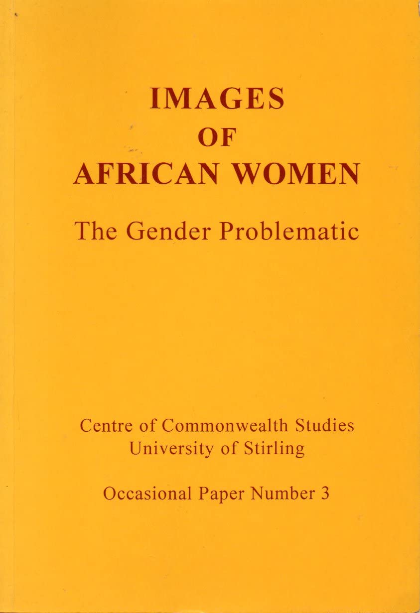 Images of African Women: The Gender Problematic (Centre of Commonwealth ...