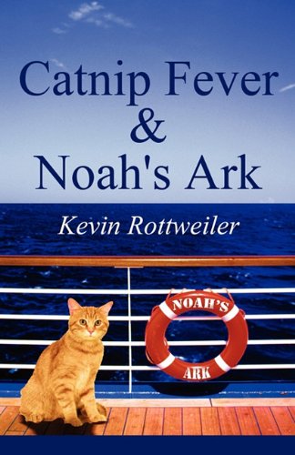 Catnip Fever & Noah's Ark: Rottweiler, Kevin: 9781456064587: Amazon.com ...