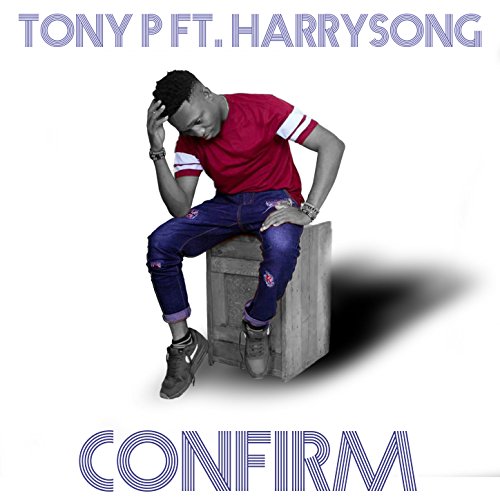 Play Confirm by Tony P on Amazon Music
