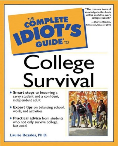 The Complete Idiot's Guide to College Survival (Complete Idiot's Guide ...