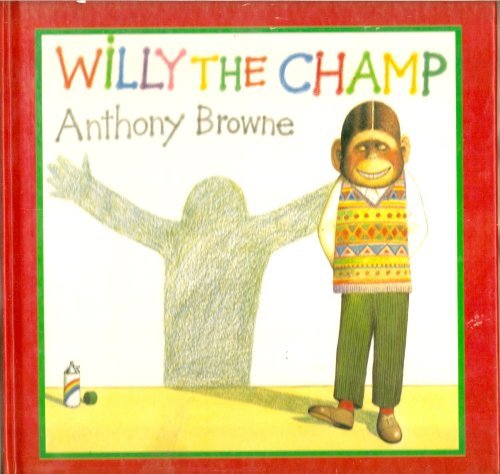 Willy the Champ: Browne, Anthony, Browne, Anthony: 9780862032159 ...