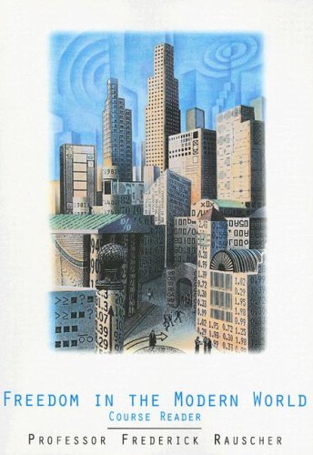 Freedom in the Modern World: Course Reader: Rauscher, Frederick ...