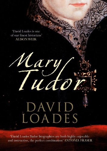 Mary Tudor by David Loades (2011-08-19): Amazon.co.uk: Books