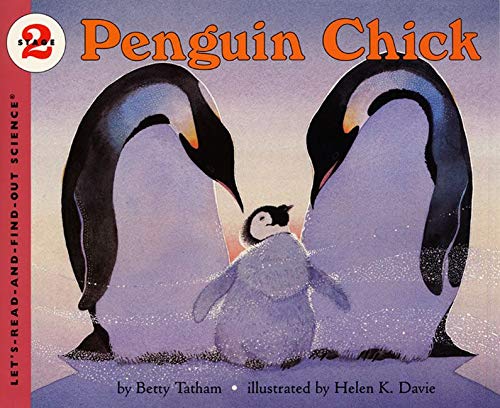 Penguin Chick (Let's-Read-and-Find-Out Science): Tatham, Betty, Davie ...