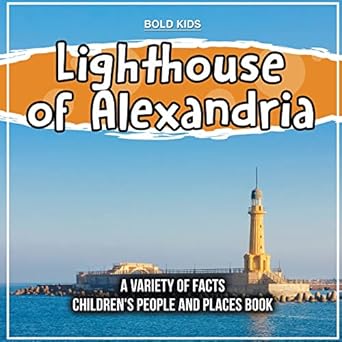 Lighthouse of Alexandria A Variety Of Facts Children's People And ...