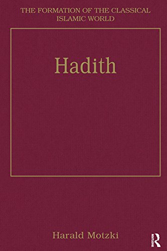 Hadith: Origins and Developments (The Formation of the Classical ...