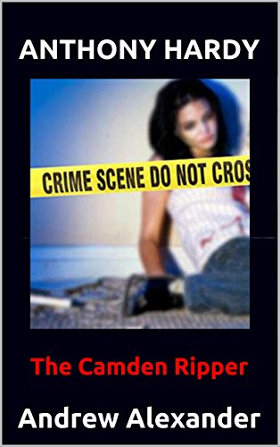 Anthony Hardy: The Camden Ripper (True Crimes Series Book 32) eBook ...