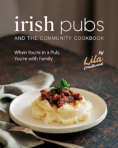 Amazon.com: Irish Pubs and the Community Cookbook: When You're in a Pub ...