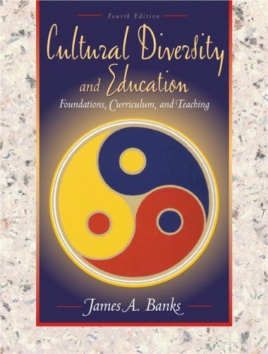Cultural Diversity and Education: Foundations, Curriculum, and Teaching ...