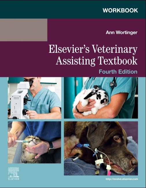 Workbook for Elsevier's Veterinary Assisting Textbook: 9780443117145 ...