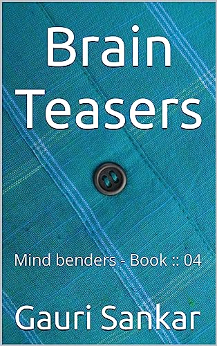 Brain Teasers : Mind benders - Book : 04 - Kindle edition by Sankar , Gauri . Children Kindle ...